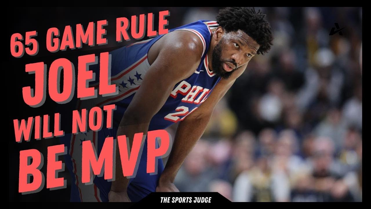 65-game minimum knocks Joel Embiid out of the MVP race - YouTube