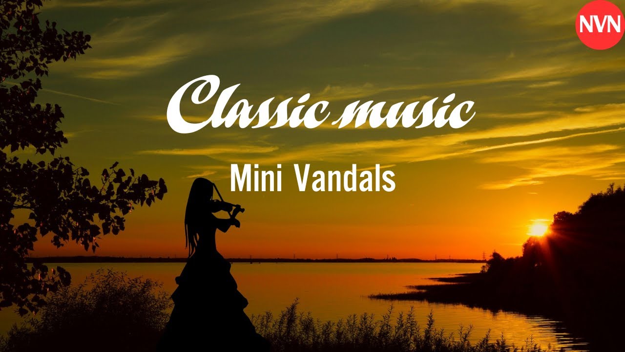 The Best of Classical Music 🎻 Mini Vandals - YouTube
