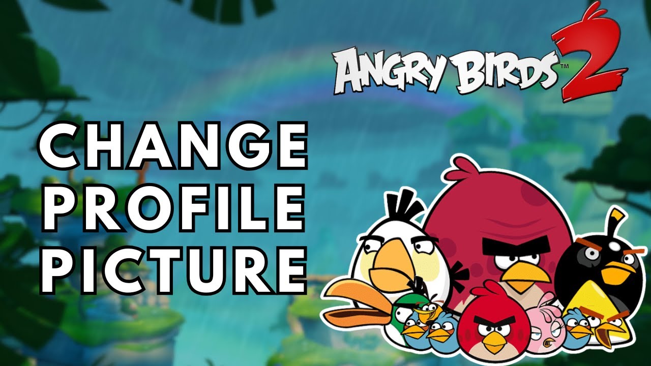 How to Change your Profile Picture in Angry Birds 2? 2024 - YouTube