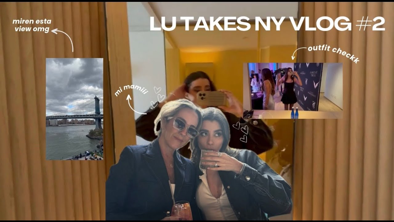 LU TAKES NY VLOG #2 (sneak peek de vlog #3) - YouTube