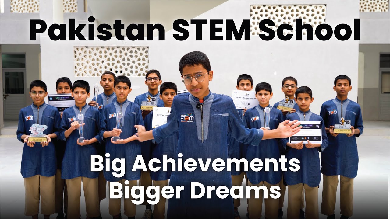 Big Achievements, Bigger Dreams | Pakistan STEM School - YouTube