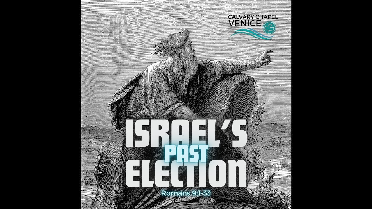 Israel's Past Election (Romans 9:1-33) - YouTube