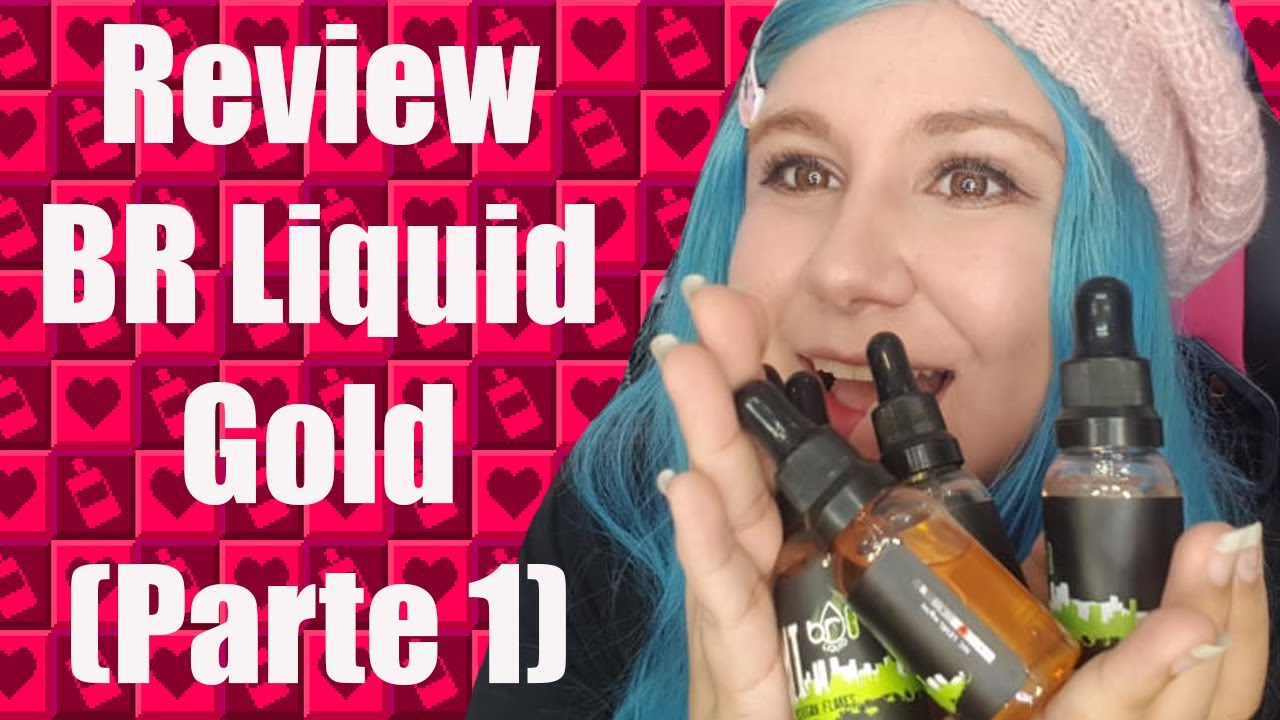 Review BRLiquid: Linha Gold (Parte 1) - YouTube