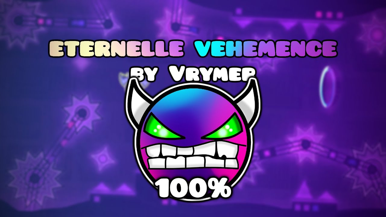 Eternelle Vehemence by Vrymer [100%] | Geometry Dash - YouTube