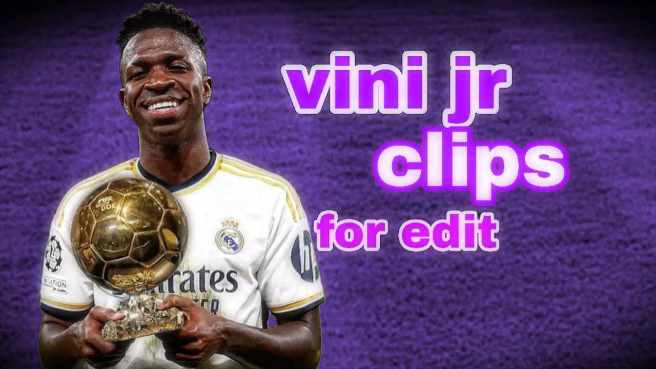 CLIPS FIR EDIT🤩|VINI JR - YouTube