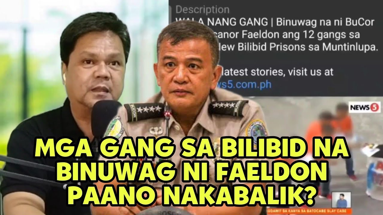 MGA GANG SA BILIBID NA BINUWAG NI FAELDON PAANO NAKABALIK? - YouTube