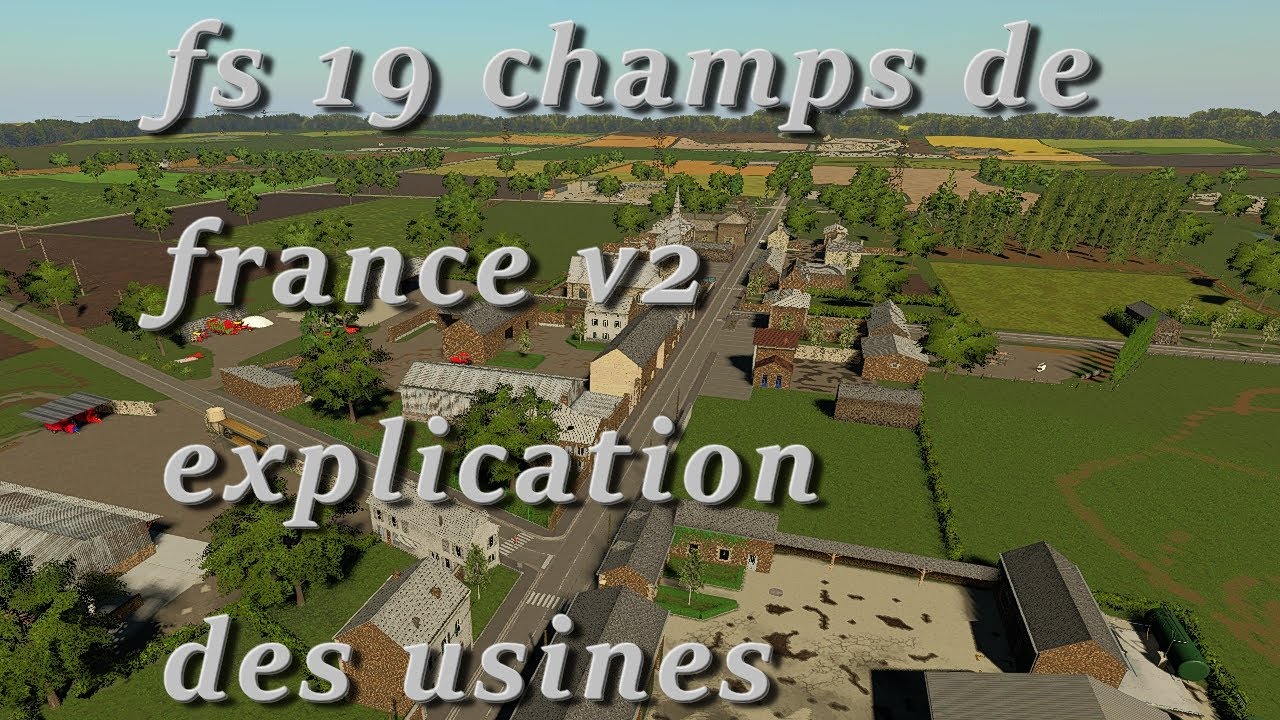 #fs19 champs de france v2 les usine - YouTube