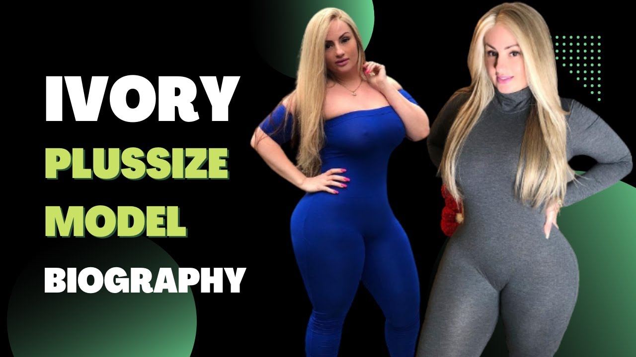 Plussize Model Ivory Biography | Wiki | Body Measurements | Net Worth ...