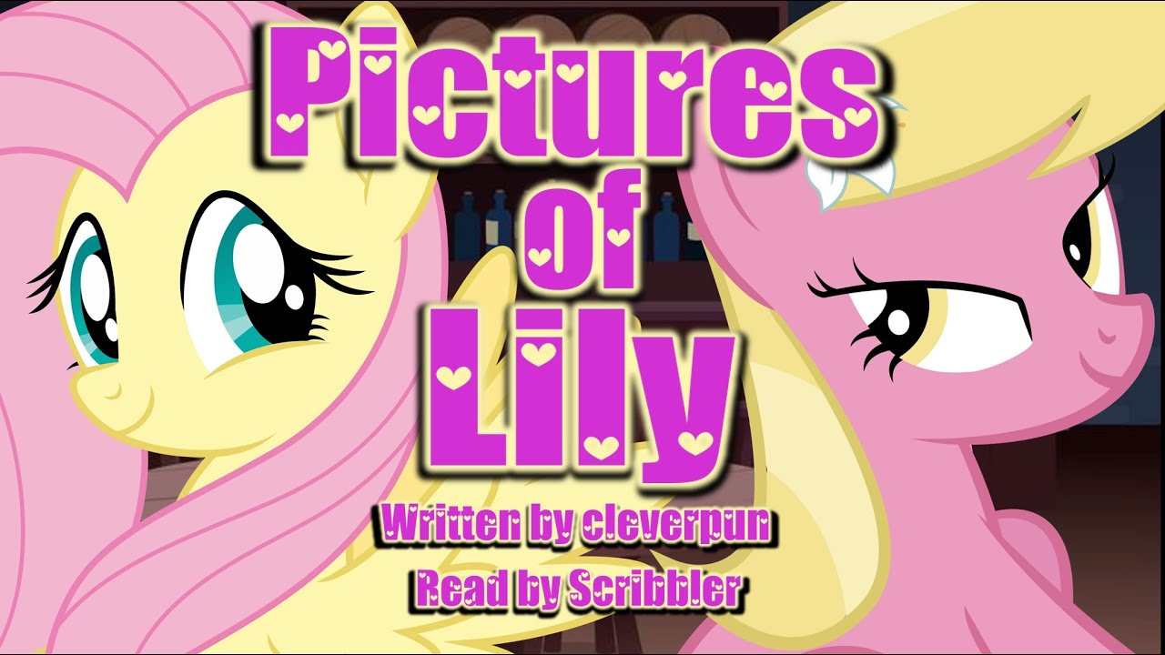 Pony Tales [MLP Fanfic Reading] 'Pictures of Lily' by cleverpun ...