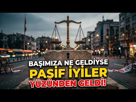 Başımıza Ne Geldiyse Pasif İyiler Yüzünden Geldi | Mustafa İSLAMOĞLU