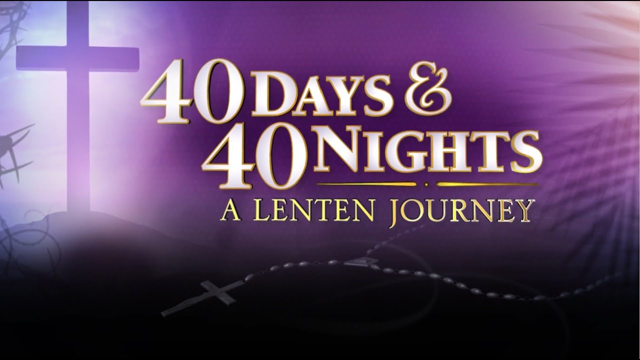 40 Days and 40 Nights - Lenten Journey - YouTube