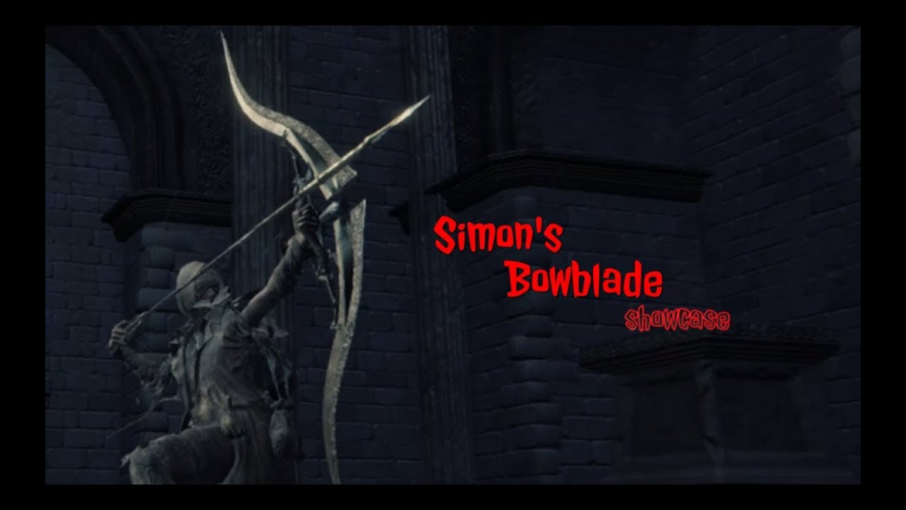 Bloodborne Simon's Bowblade review/showcase - YouTube