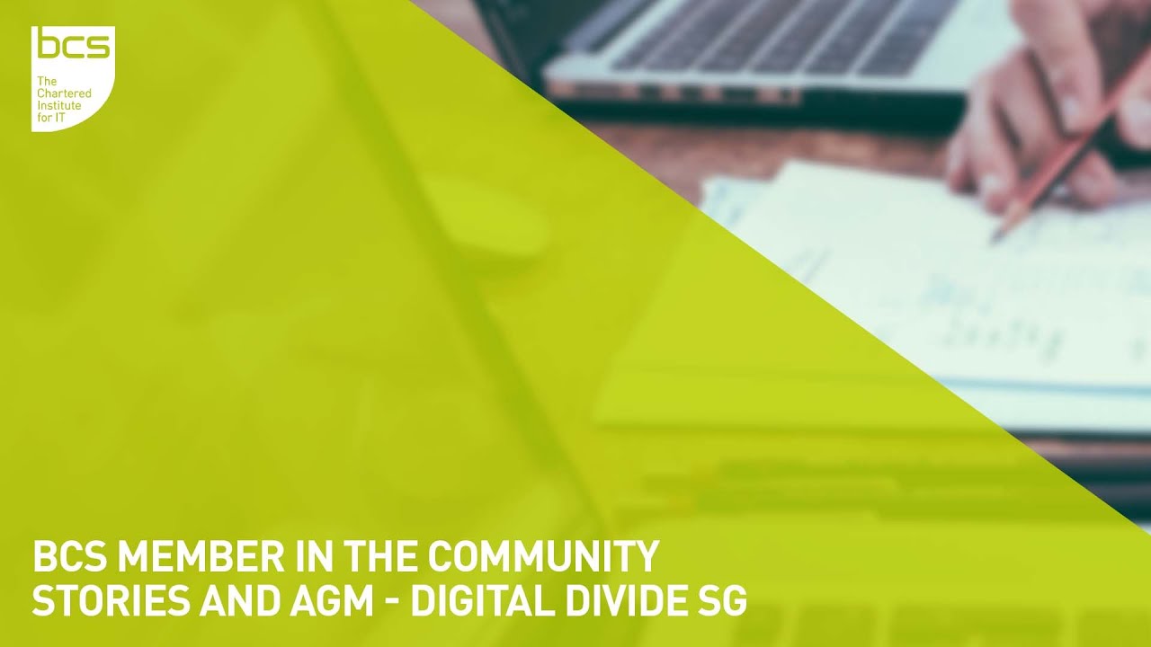BCS Member in the Community Stories and AGM | Digital Divide SG - YouTube