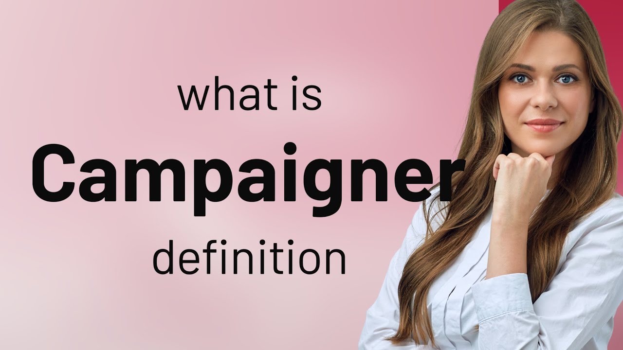 Campaigner | CAMPAIGNER meaning - YouTube