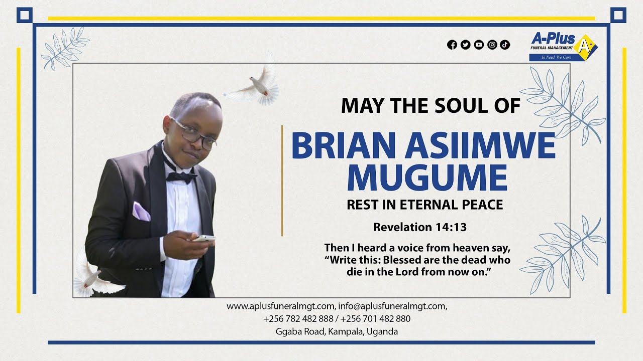 Celebrating the Life of the Late Brian Asiimwe Mugume - YouTube