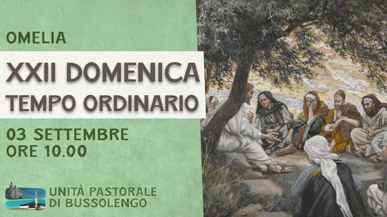 Omelia - XXII Domenica del Tempo Ordinario - 3 Settembre 2023 - YouTube
