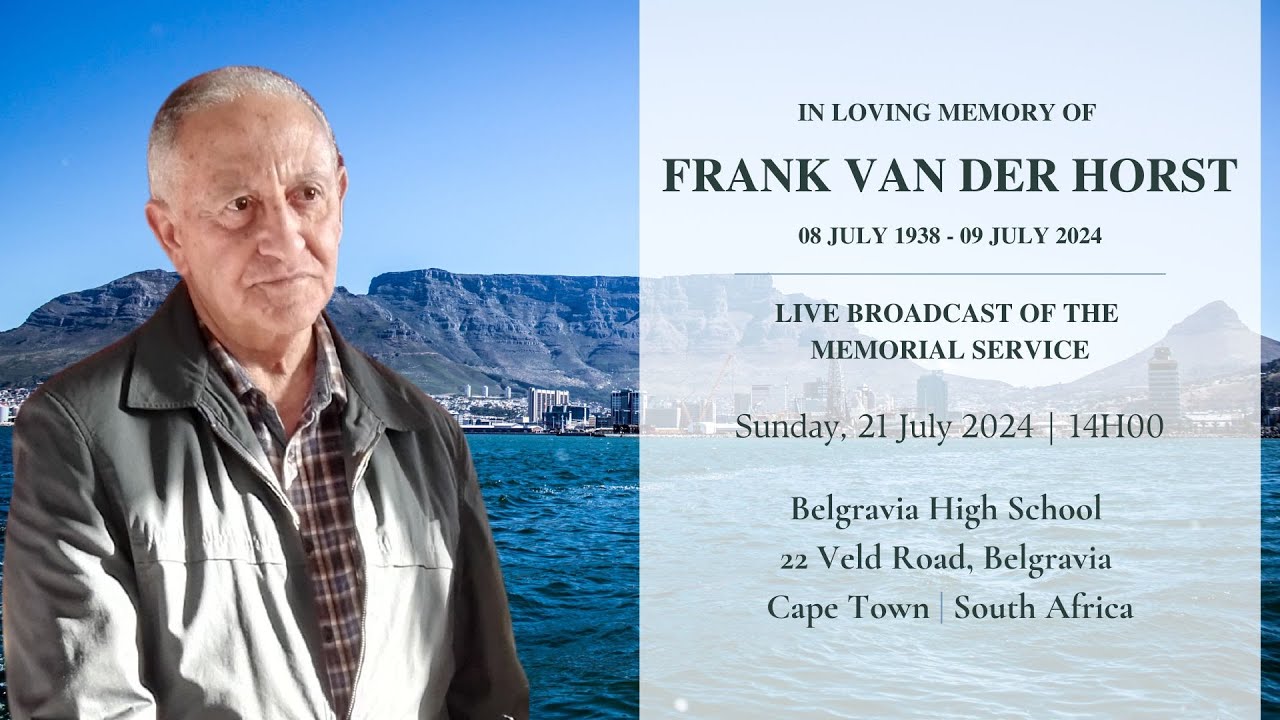 LIVE BROADCAST - MEMORIAL SERVICE OF FRANK VAN DER HORST - SUNDAY, 21 ...