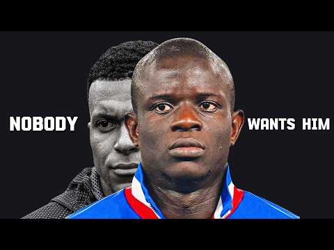 Kante Nobody Wants Him in France