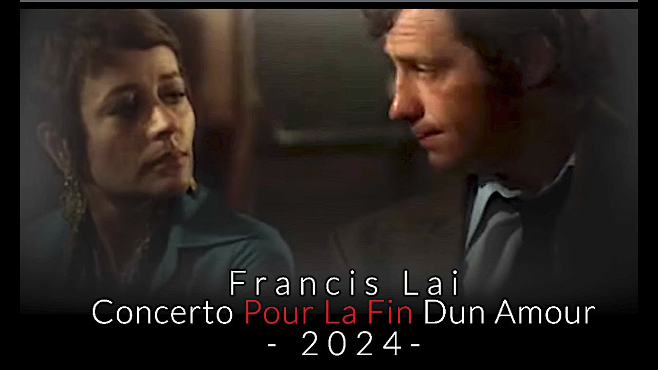 Francis Lai - Concerto Pour La Fin Dun Amour - (Version 2024) - YouTube