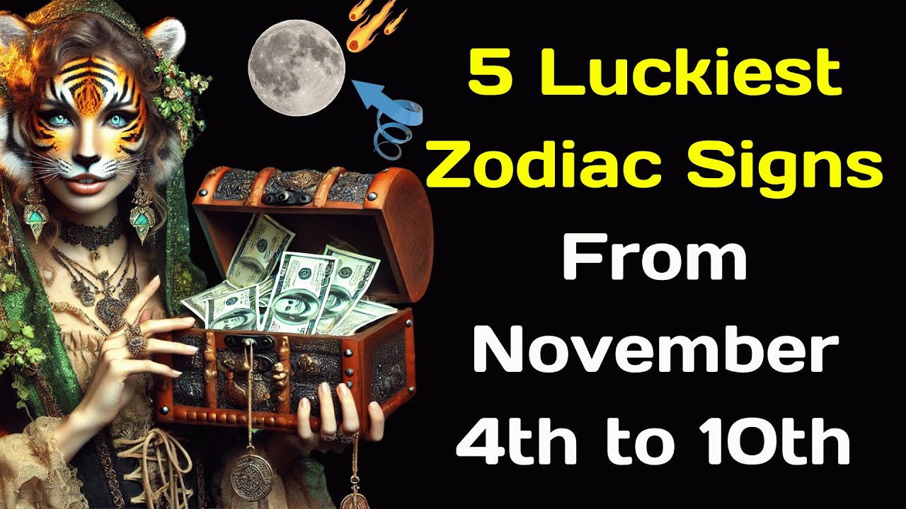 5 Luckiest Zodiac Signs From November 4th to 10th - YouTube