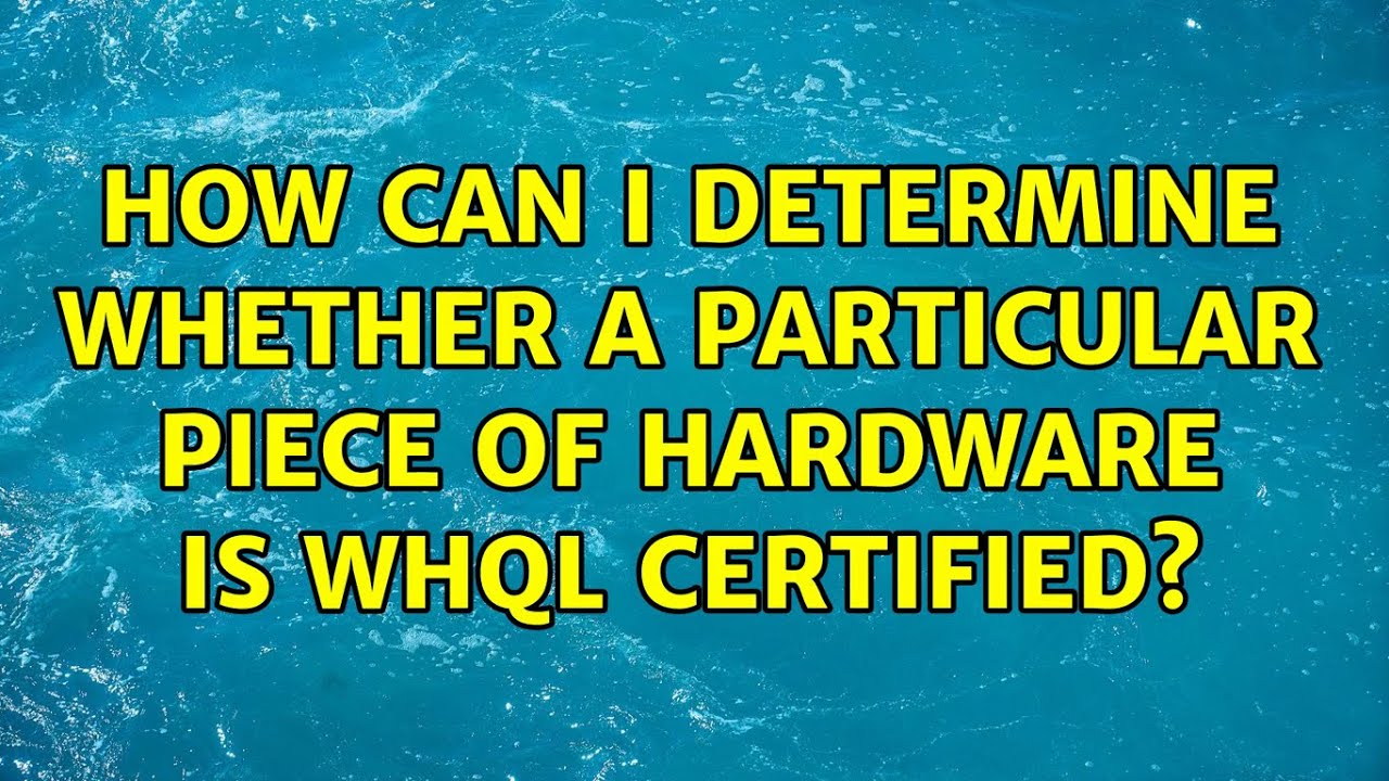 How can I determine whether a particular piece of hardware is WHQL ...