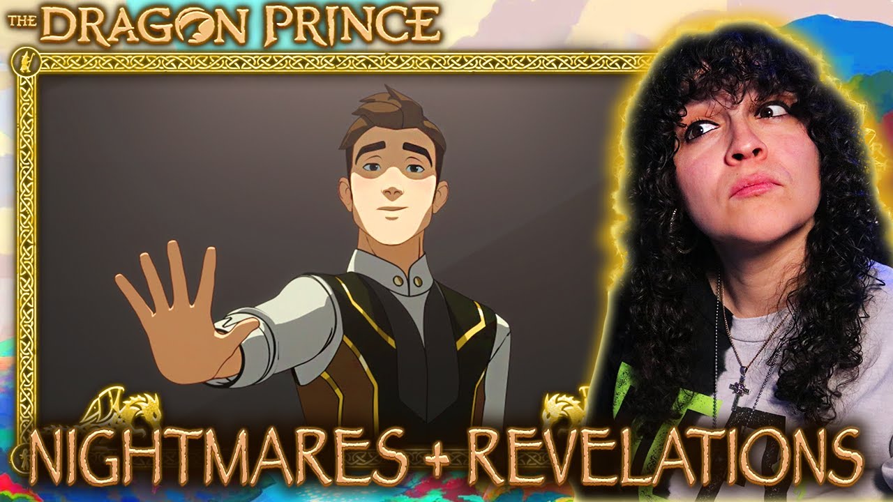 LESBIAN REACTS – THE DRAGON PRINCE – 5x03 “NIGHTMARES + REVELATIONS ...