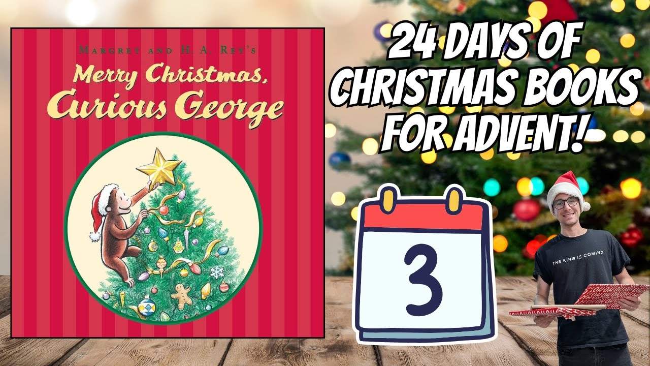 Merry Christmas, Curious George - 24 Days of Christmas Books - DAY 3 ...