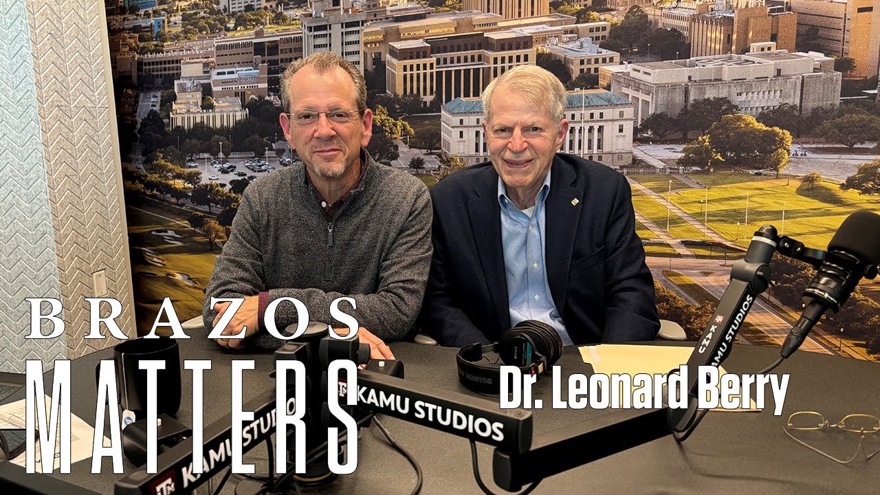 Brazos Matters: Dr. Leonard Berry - YouTube