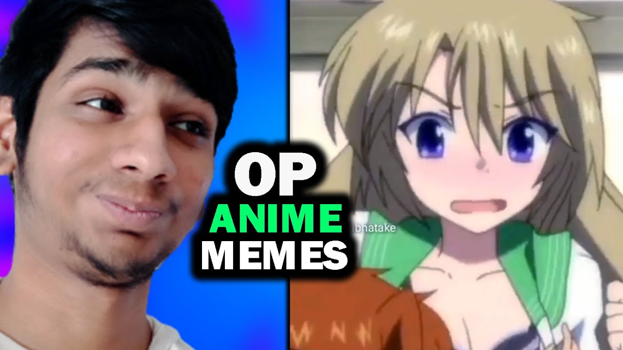OP ANIME MEMES | Watching Memes with Subscribers - YouTube