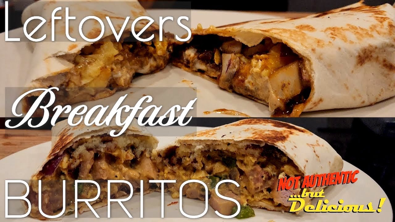 Leftovers Breakfast Burritos - Incredibly DELICIOUS Way To Use ...