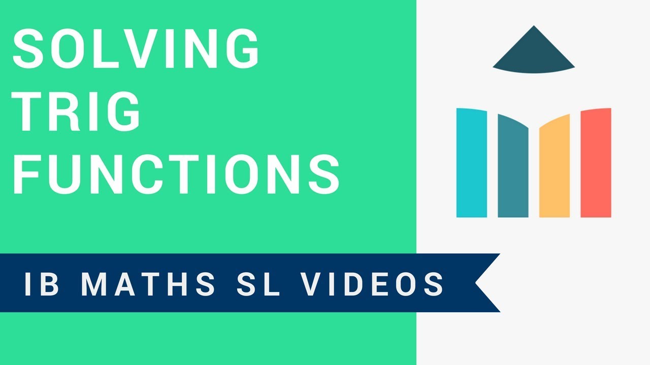 Solving Trig Functions (IB Maths SL) - YouTube