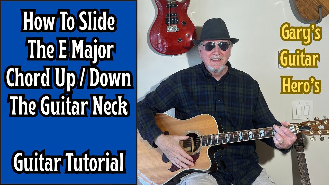 How To Slide The Open E Major Chord Up & Down The Guitar Neck- Beginner ...