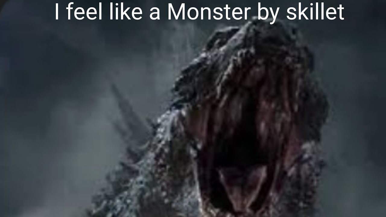 I feel like a monster by skillet godzilla #godzilla #monster - YouTube
