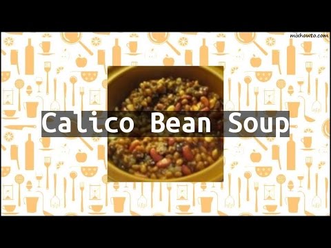 Recipe Calico Bean Soup - YouTube
