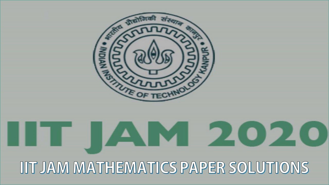 IIT JAM 2020 MATHS QUESTIONS. exam cheat sheet with detailed ...