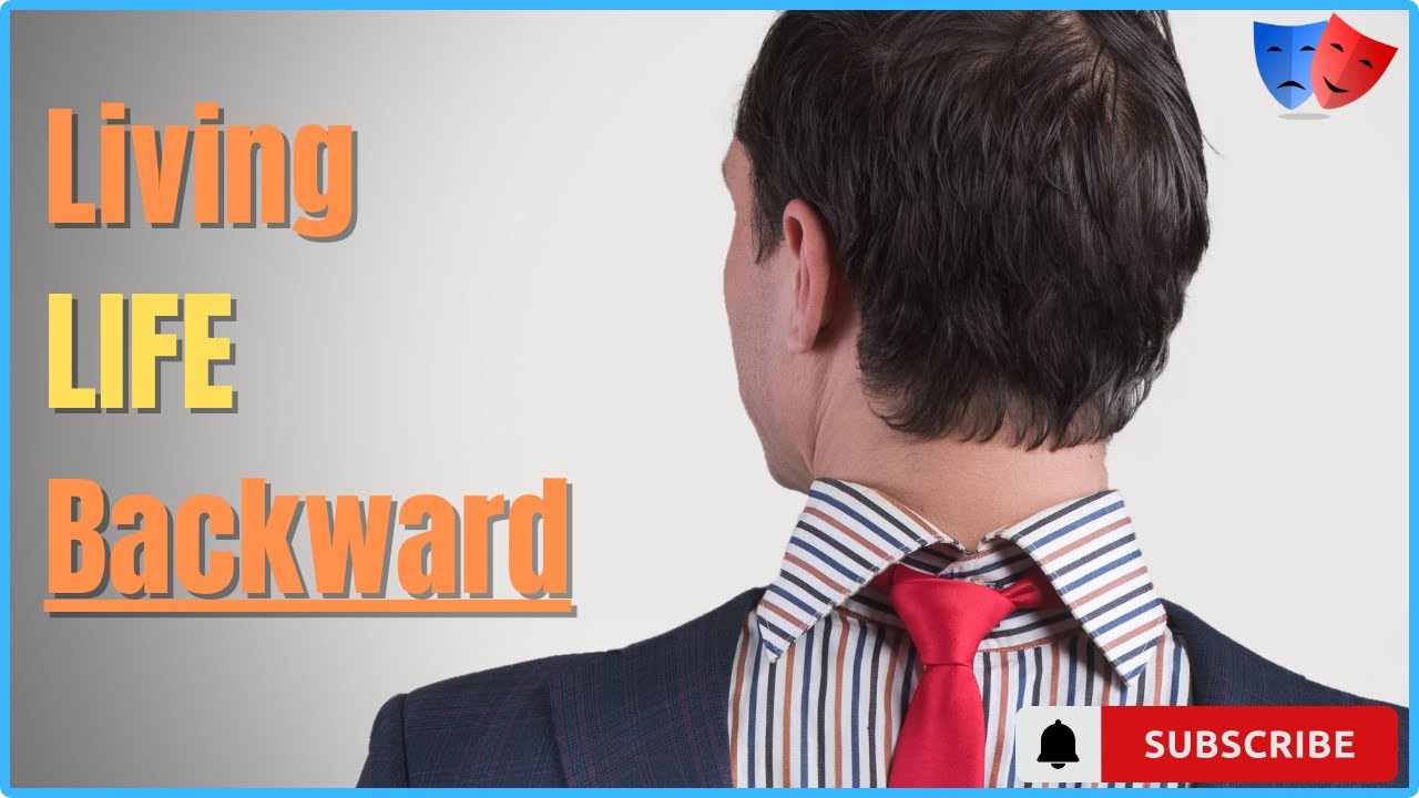 The Power of Living Backward | A Journey of Living Life Backward - YouTube