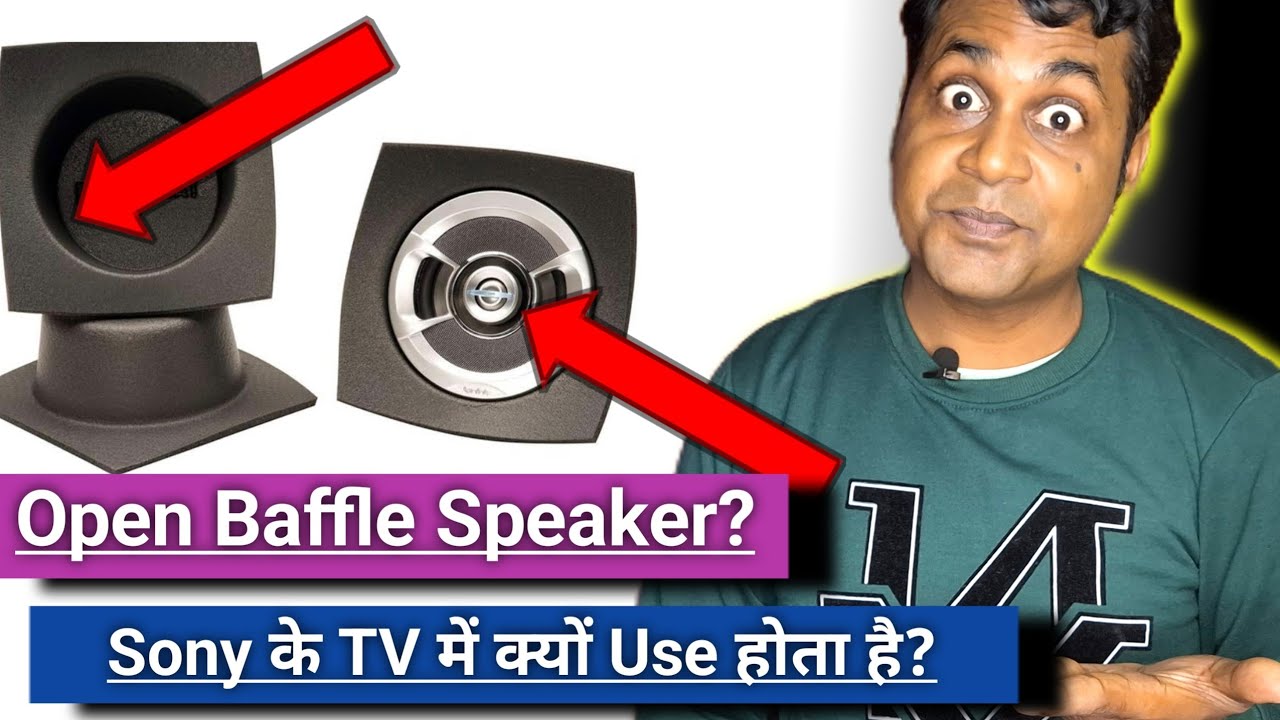What is Open Baffle Speaker technology Which is used in Sony tv & Other ...