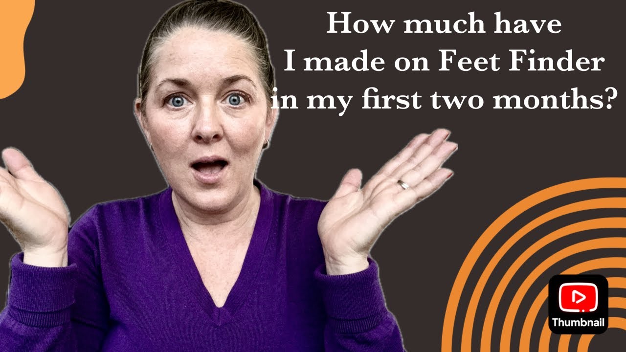 How much have I made in my first two months on Feet Finder? - YouTube