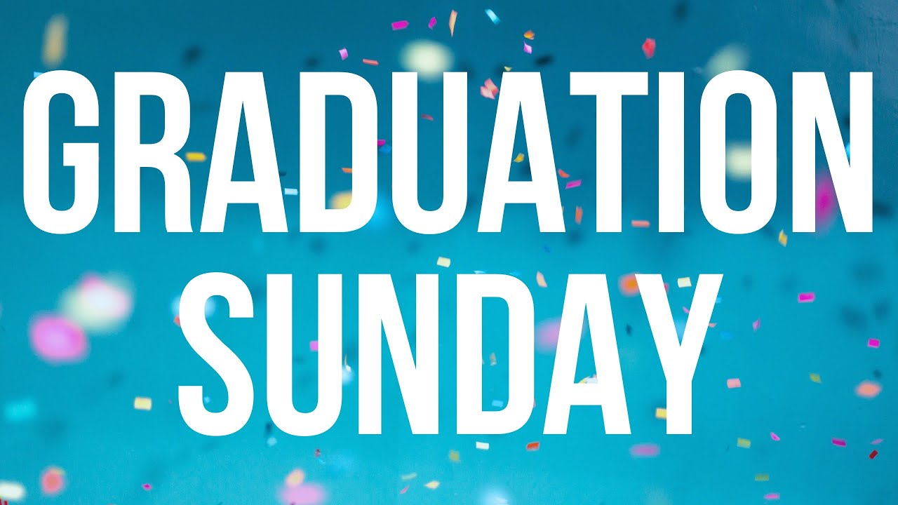 GRAD SUNDAY // MAY 31, 2020 - YouTube