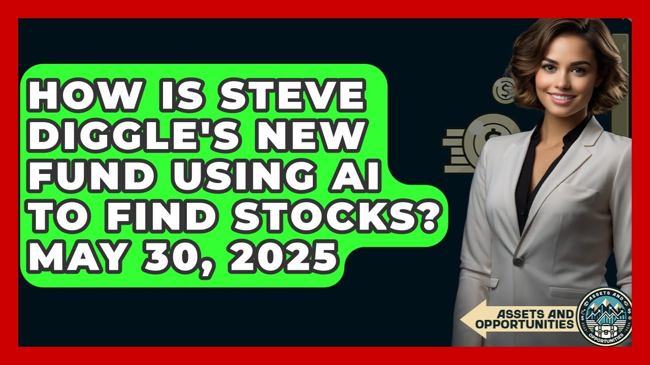 How Is Steve Diggle's New Fund Using AI to Find Stocks? May 30, 2025 ...