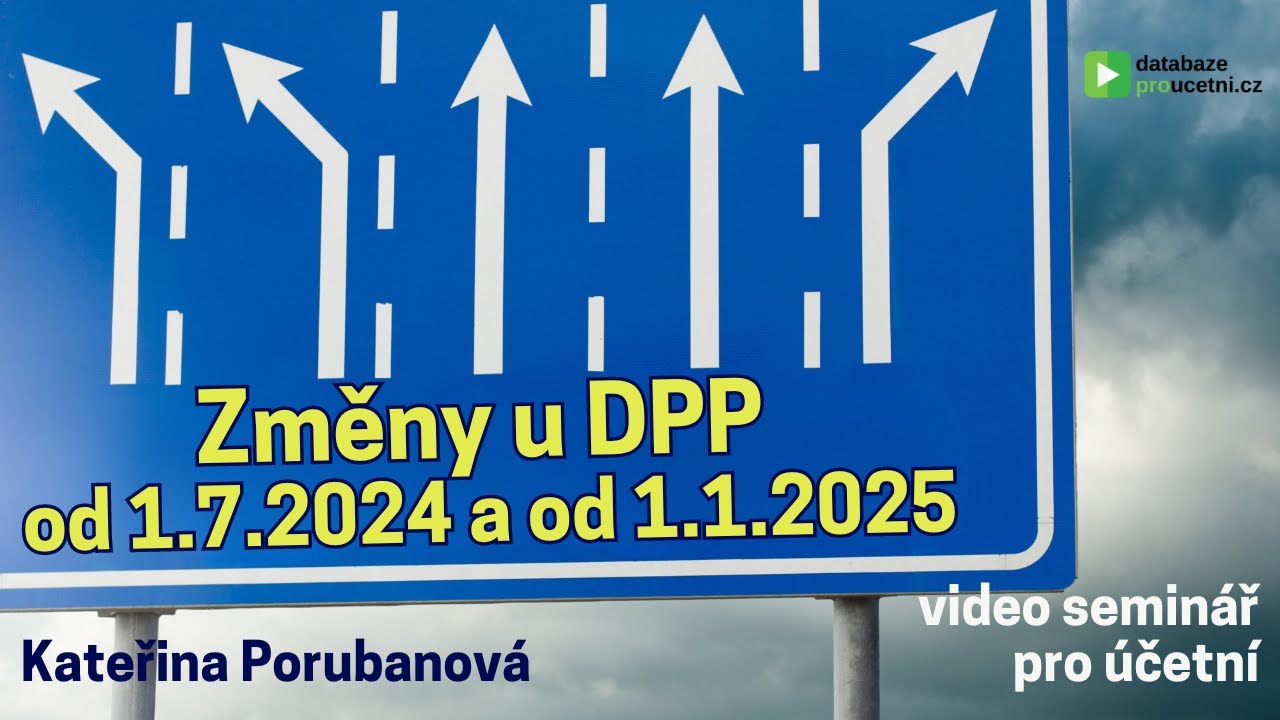Změny u DPP od 1.7.2024 a od 1.1.2025, školení pro účetní od AZ-DIALOG ...