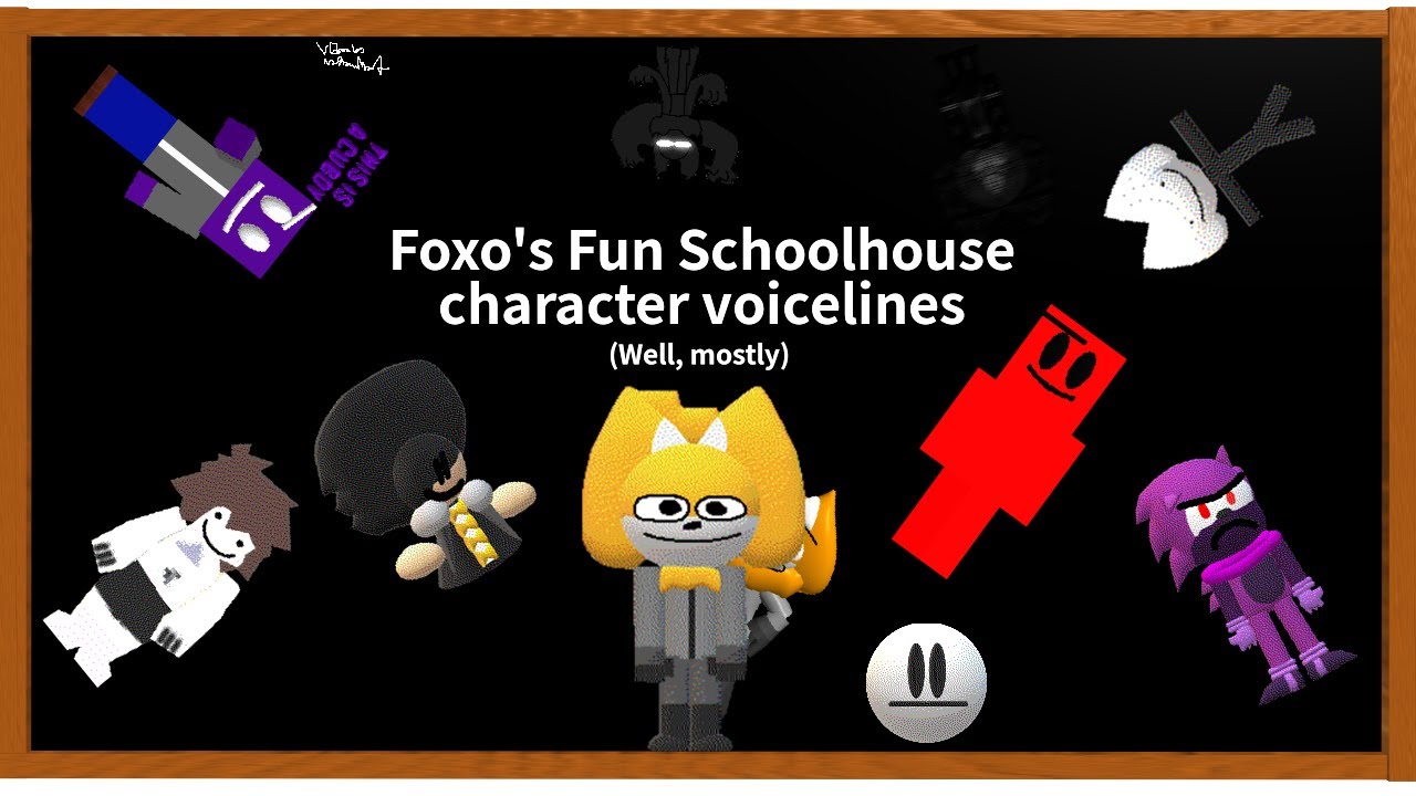 Foxo's Fun Schoolhouse - (Most) character voicelines (Warning: Spoilers ...