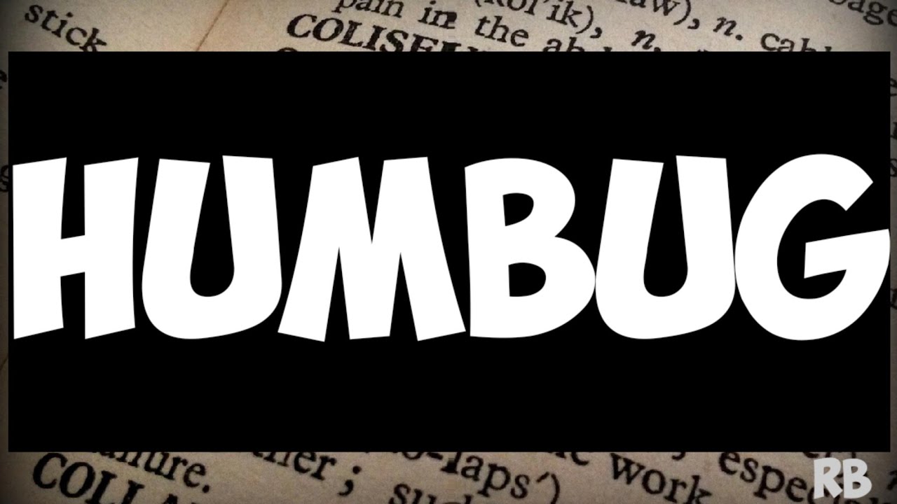 HUMBUG MEANING || HUMBUG PRONUNCIATION || HUMBUG USE IN A SENTENCE ...