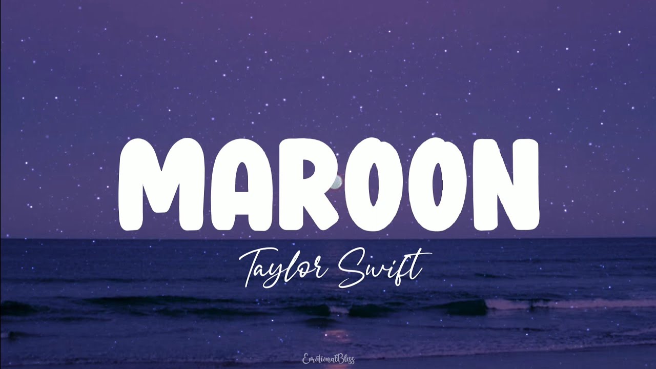 Maroon || Taylor Swift (lyrics) - YouTube
