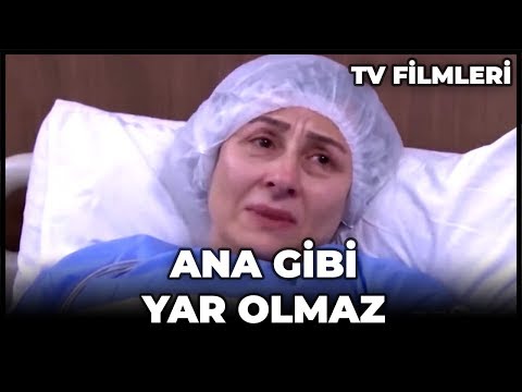 Ana Gibi Yar Olmaz - Kanal 7 TV Filmi