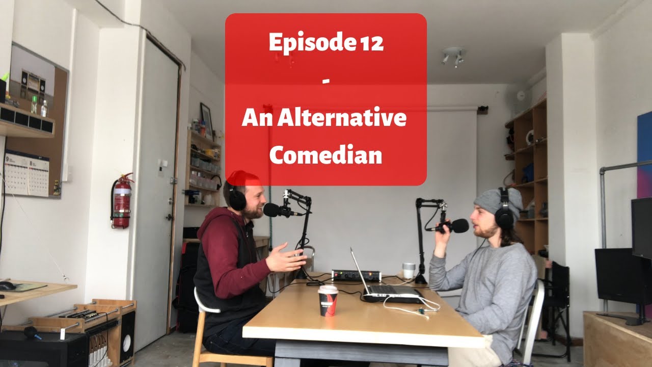Episode 12 - An Alternative Comedian - YouTube