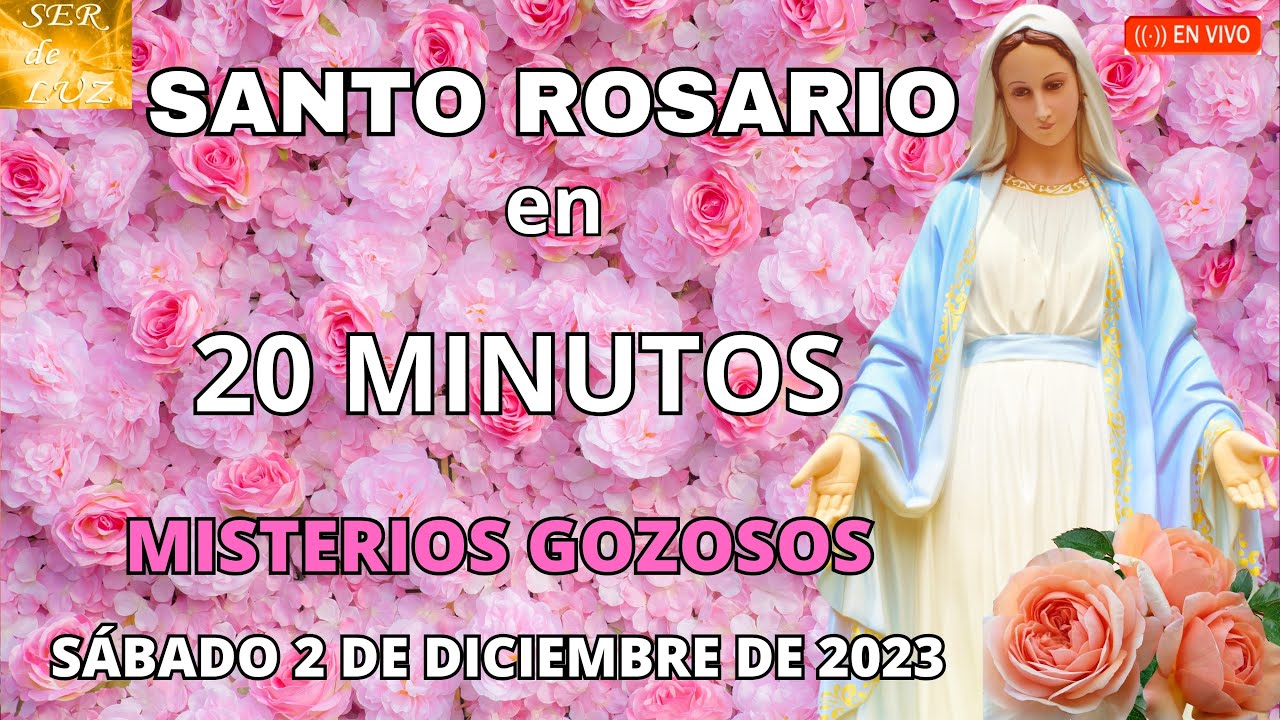 20 Minutos De Santo Rosario SÁbado 2 De Diciembre De 2023🌷💖🌹misterios