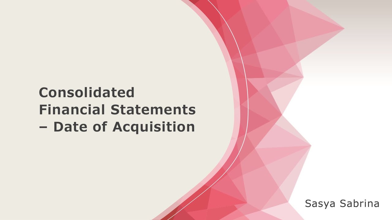 Advanced Accounting - Consolidated Financial Statement - Date of ...