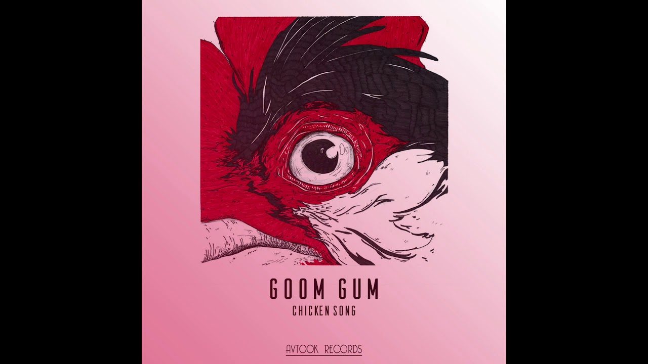 Goom Gum "Chicken Song" (Original Mix) [Avtook Rec] - YouTube