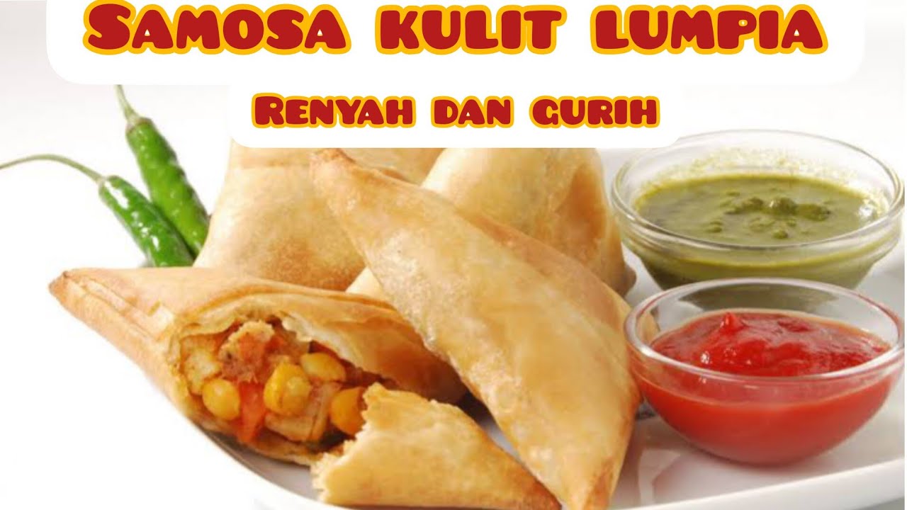 RESEP SAMOSA KULIT LUMPIA RENYAH DAN GURIH |dengan isian KENTANG - YouTube